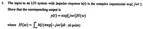 Solved The Input To An LTI System With Impulse Response H T Chegg