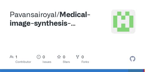 Github Pavansairoyal Medical Image Synthesis Generation Using Gan