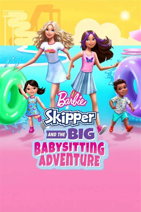 Barbie Skipper And The Big Babysitting Adventure 2023 IMDb