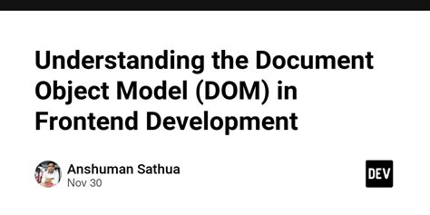 Understanding The Document Object Model Dom In Frontend Development
