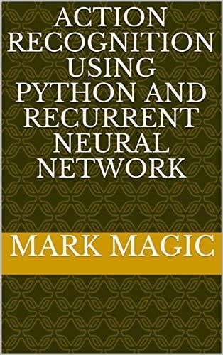 action recognition step by step recognizing actions with python and