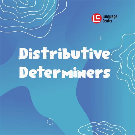 Distributives Determiners Dalam Bahasa Inggris Penjelasan Dan Contoh