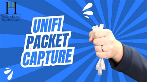 Unifi Packet Capture Willie Howe Technology