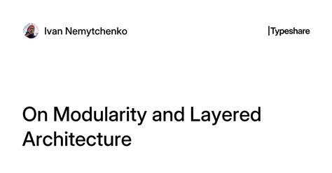 On Modularity And Layered Architecture