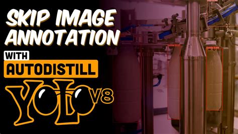 Annotate Your Images With Autodistill And Train Yolov8 Youtube