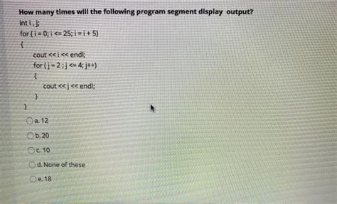 Solved How Many Times Will The Following Program Segment