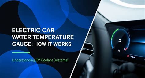 Electric Car Water Temperature Gauge How It Works Carxplorer