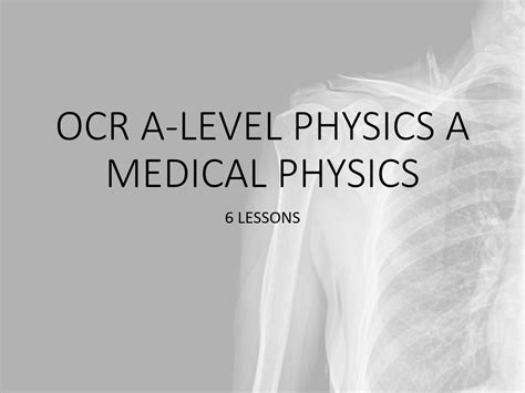 Medical Physics For OCR A Level Physics A Teaching Resources