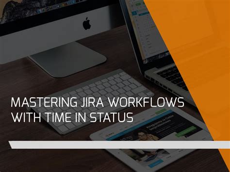 Ppt Mastering Jira Workflows With Time In Status Powerpoint Presentation Id 14157327
