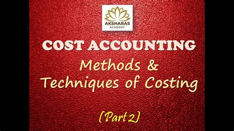 Cost Accounting Methods And Techniques Of Costing Tamil Part 2 Youtube