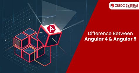 Difference Between Angular 4 And Angular 5 Credo Systemz