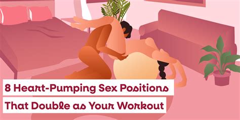 8 Heart Pumping Sex Positions That Double As Your Workout