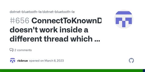 Connecttoknowndeviceasync Doesnt Work Inside A Different Thread Which