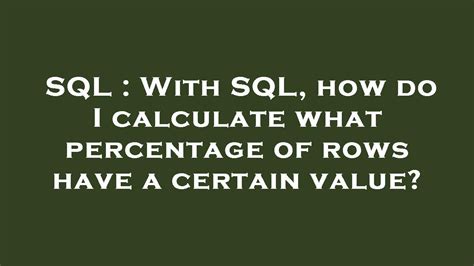 SQL With SQL How Do I Calculate What Percentage Of Rows Have A Certain Value YouTube