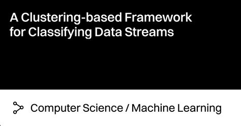 A Clustering Based Framework For Classifying Data Streams