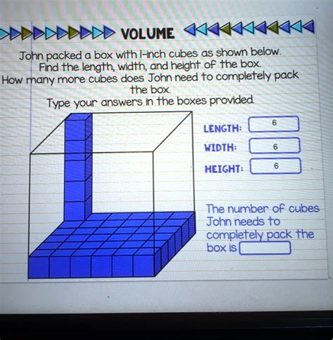 Volume John Packed A Box With Inch Cubes As Shown Below Find The Length Width And Height Of The
