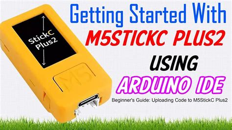 Getting Started With The M5stickc Plus2 Esp32 Mini Iot Kit Tutorial Using Arduino Ide