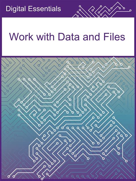 Work With Data And Files Digital Essentials