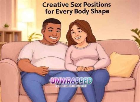 Creative Sex Positions For Every Body Shape