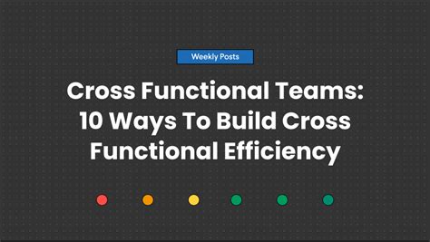 Cross Functional Teams 10 Ways To Build Cross Functional Efficiency Govisually