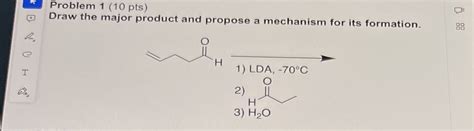 Solved Problem Pts Draw The Major Product And Propose Chegg Com