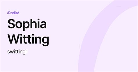 Sophia Witting Switting1 Profile Padlet