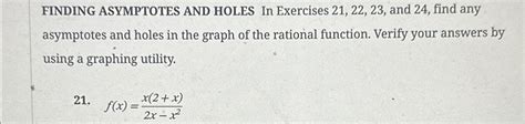 solved finding asymptotes and holes in exercises 21 22 23