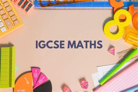 Igcse Maths Guide Everything You Need To Know