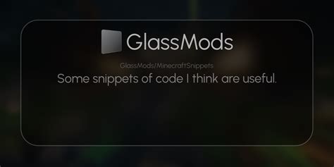 GitHub GlassMods MinecraftSnippets Some Bits Of Code I Think Are Useful