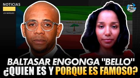 ¿quien Es Baltasar Engonga Guinea Ecuatorial En Escandalo S3xual Youtube