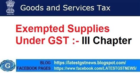 Exempted Supplies Under GST III Chapter GST News