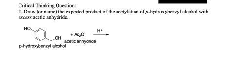 Critical Thinking Question Draw Or Name The Expected Product Of The Acetylation Of P