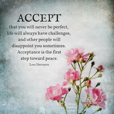 Acceptance Is The First Step Toward Peace Acceptance Quotes Positive