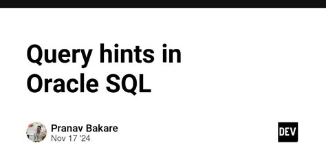 Query Hints In Oracle Sql Dev Community