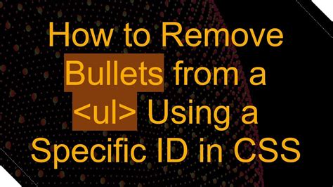 How To Remove Bullets From A Ul Using A Specific Id In Css Youtube