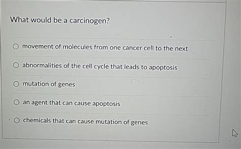 Solved What Would Be A Carcinogenmovement Of Molecules From
