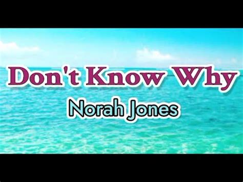 Dont Know Why Norah Jones Lyrics Youtube