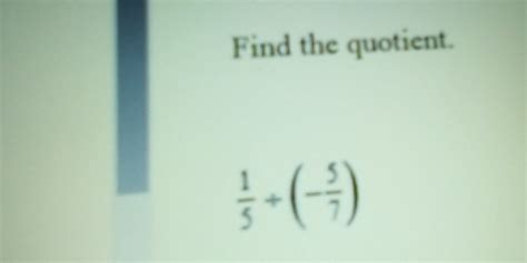 Solved Find The Quotient 15 57 Algebra