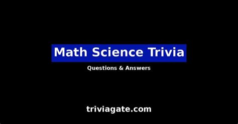Top Math Science Trivia Questions And Answers Quiz By Trivia Gate Top Math Science Trivia Questions And Answers Quiz By Trivia Gate