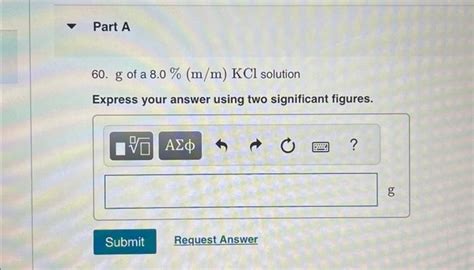 Solved 60 G Of A 8 0 M M KCl Solution Express Your Answer Chegg Com