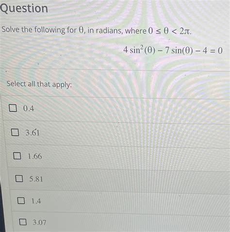 Solved Question Solve the following for θ in radians where Chegg
