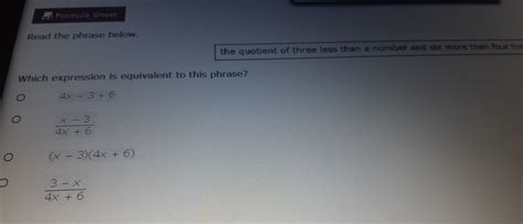 Formula Sheet Read The Phrase Below The Quotient Of Three Less Than A Number And Six More [math]