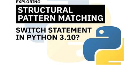 Python Structural Pattern Matching — Top 3 Use Cases To Get You Started