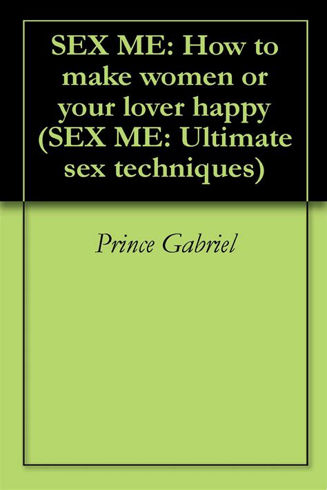 Sex Me How To Make Women Or Your Lover Happy Sex Me