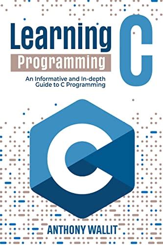 Learning C Programming An Informative And In Depth Ubuy India