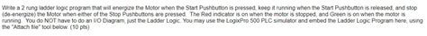 solved write a 2 rung ladder logic program that will