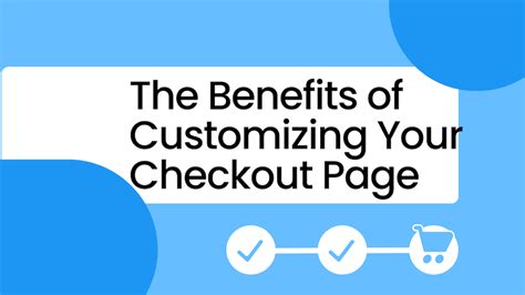 the benefits of customizing your checkout page samcart