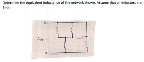 Solved Determine The Equivalent Inductance Of The Network