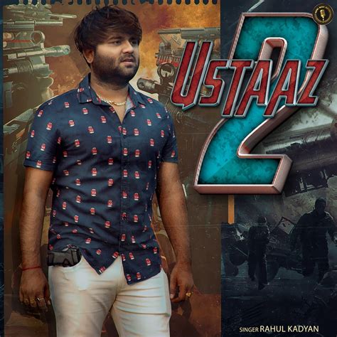 Ustaaz 2 Rahul Kadyan Song Lyrics Music Videos And Concerts