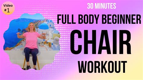 30 Min Beginner Chair Exercises Full Body Chair Workout For Improved